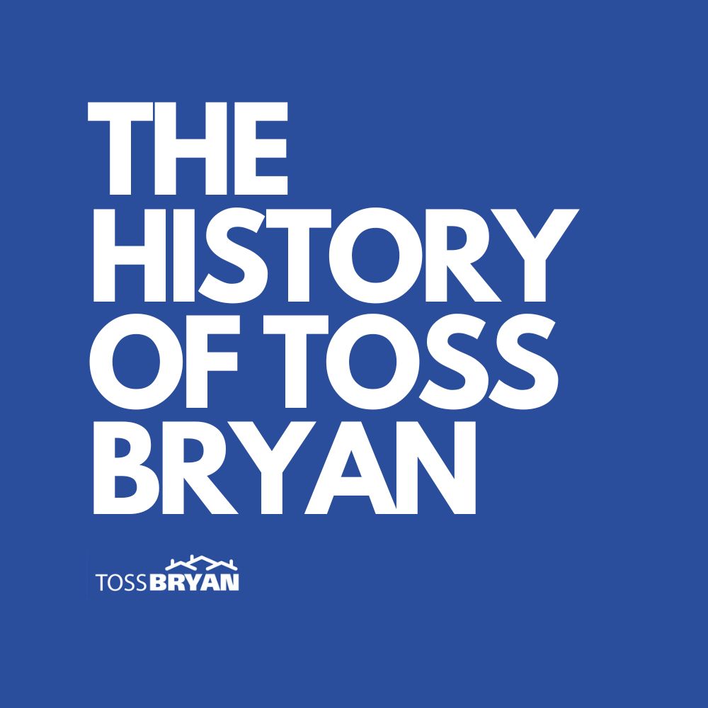 History of Toss Bryan - Toss Bryan